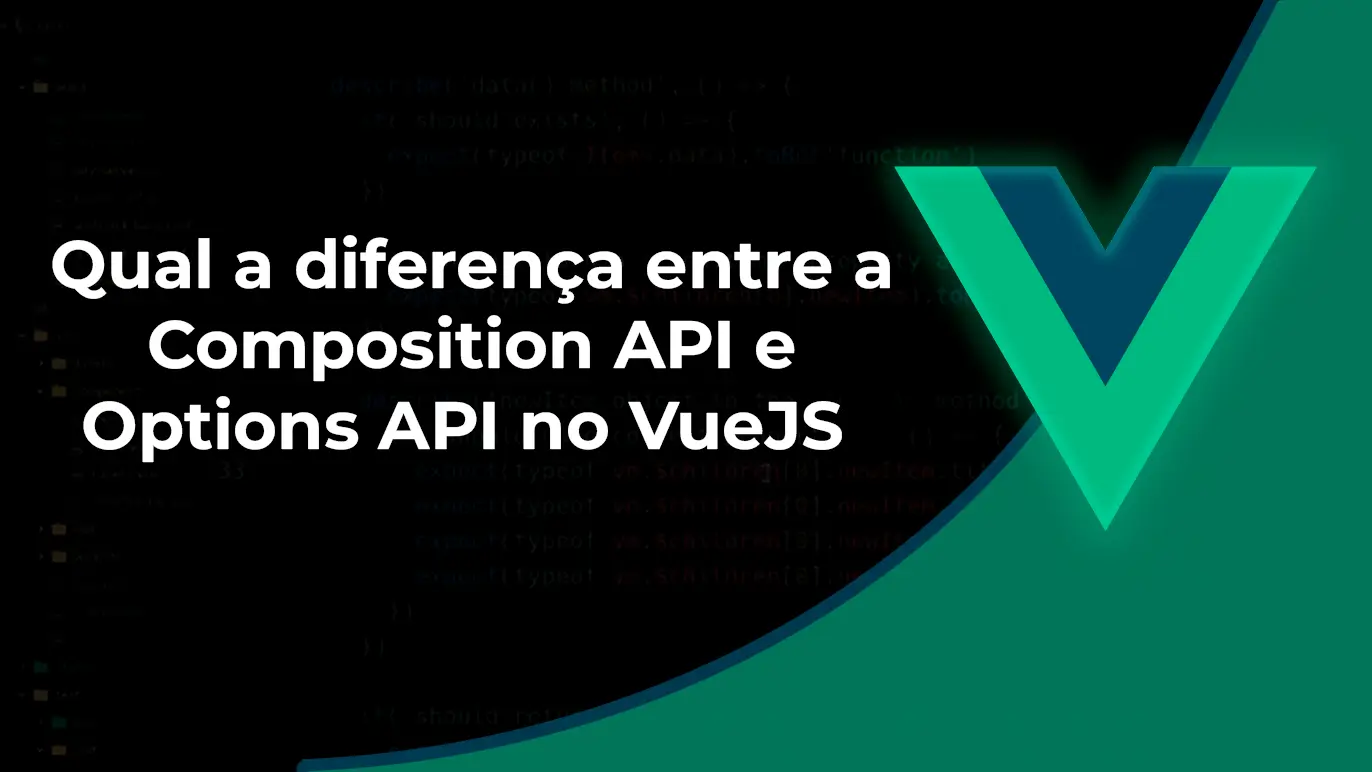 Qual a diferença entre a Composition API e Options API no VueJS ...